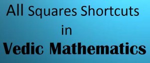 Squares in Vedic Mathematics | Shortcut methods to square numbers ...